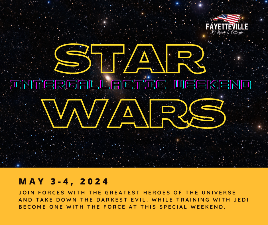 STAR WARS WEEKEND - Fayetteville RV & Camping Resort